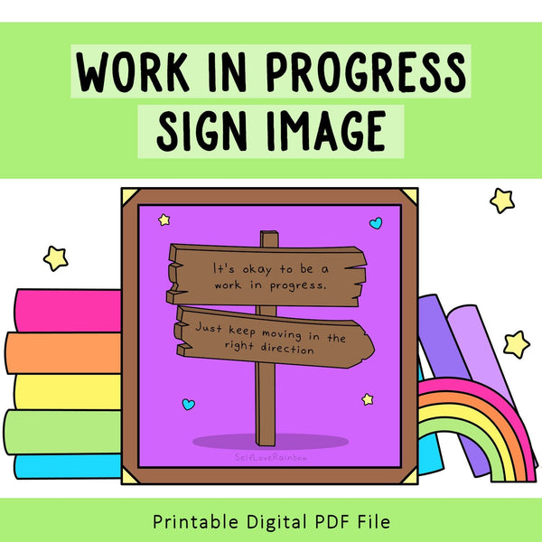 Work in Progress Sign Digital Print – SelfLoveRainbow